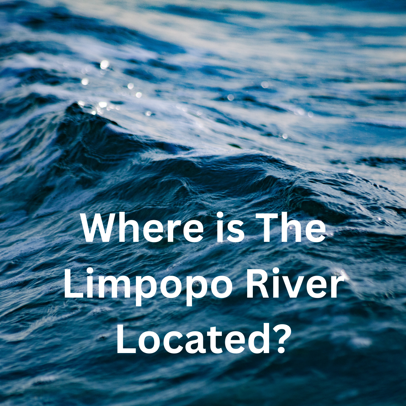 Exploring The Limpopo River Location: A Southern African Treasure